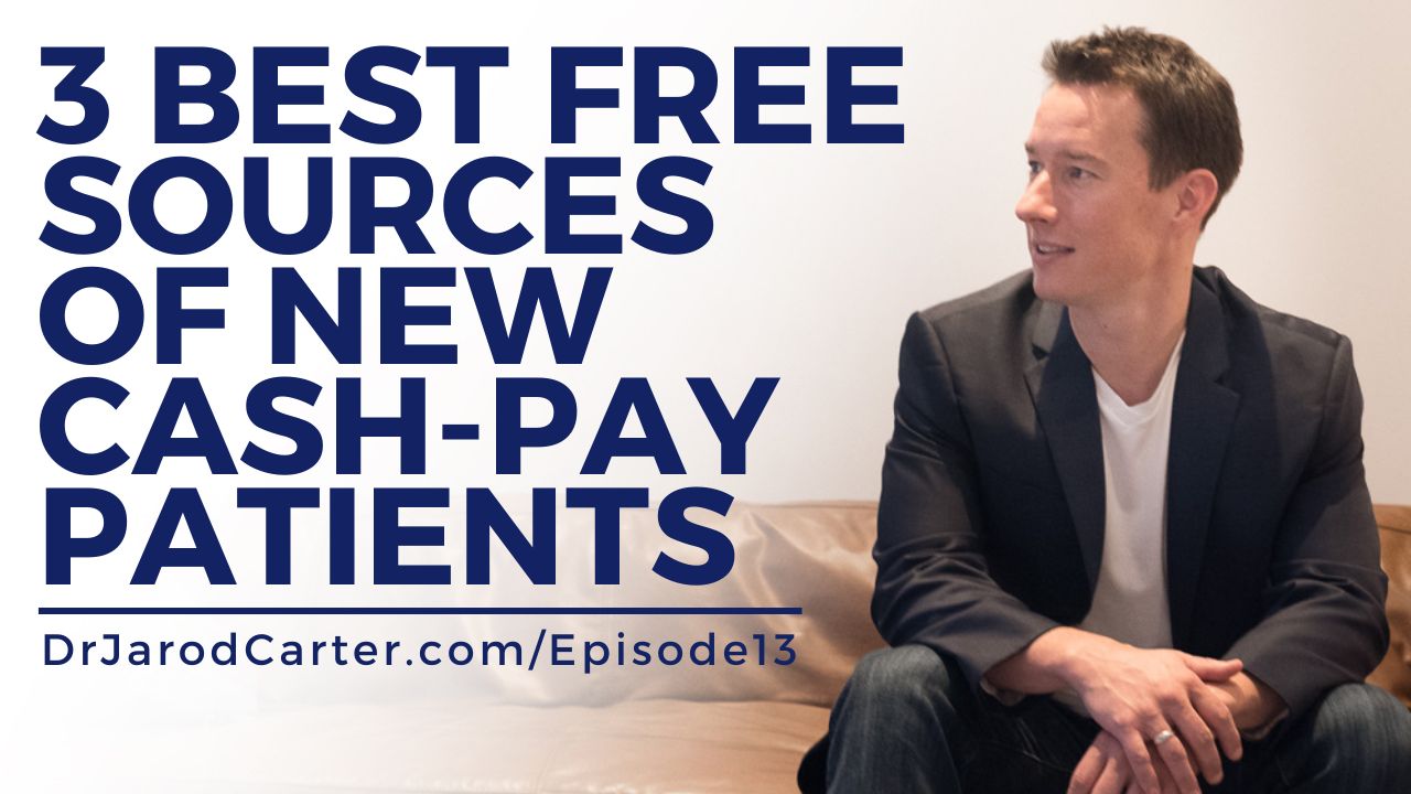 The 3 Best FREE Sources of New Cash-Pay Patients
